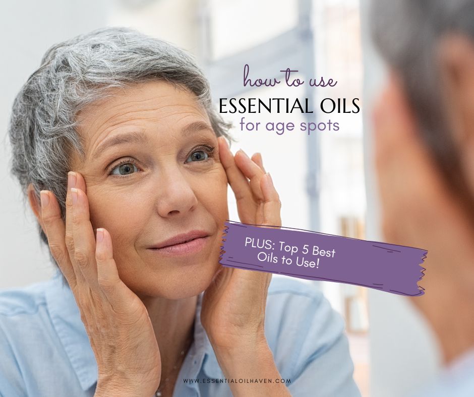 Essential Oils for Age Spots – Plus: DIY Serum for Dark Spots